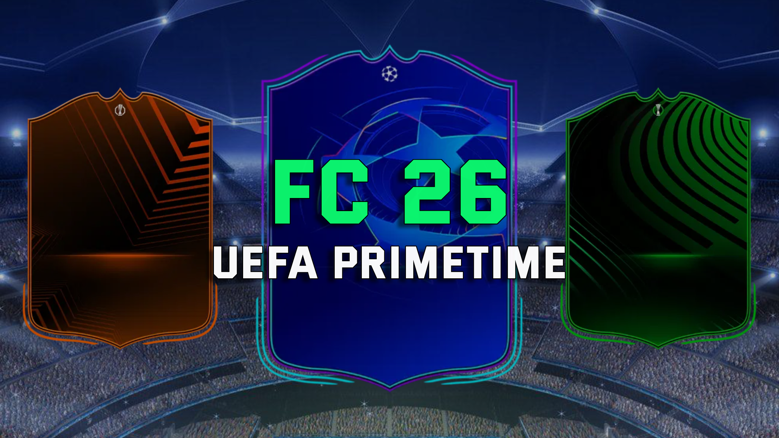 COMPLETE GUIDE TO FC 26 UEFA PRIMETIME - UK - SuperCoinsy